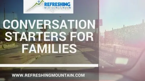 Conversation Starters For Families | Refreshing Mountain Retreat And ...